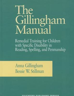 The Gillingham Manual: Remedial Training for Students with Specific ...