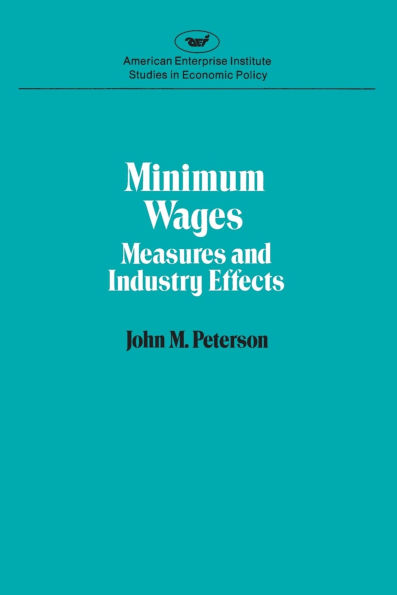 Minimum Wages: Measures & Industry Effects by John M. Peterson ...