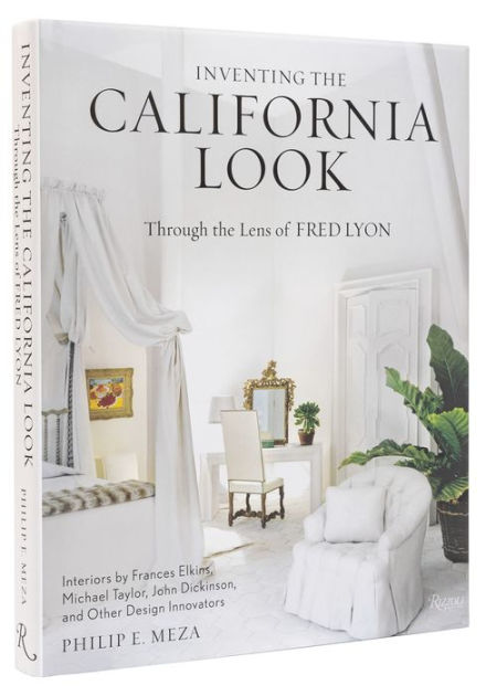 Inventing the California Look: Interiors by Frances Elkins, Michael ...