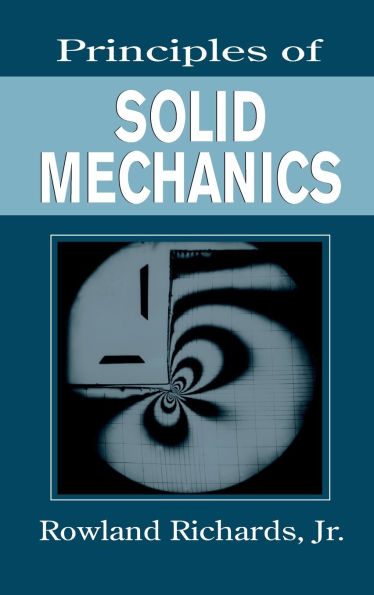 Principles of Solid Mechanics by Rowland Richards, Jr., Hardcover ...