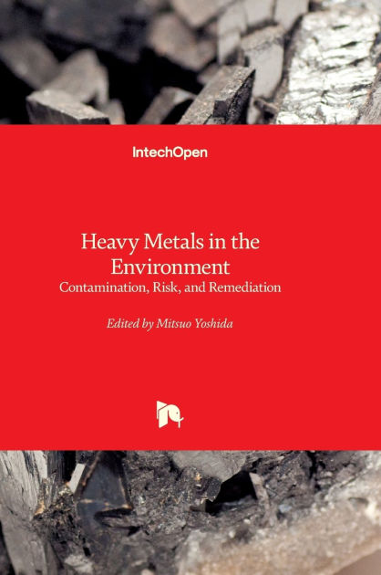 Heavy Metals in the Environment - Contamination, Risk, and Remediation ...