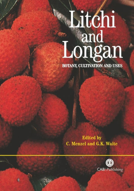 Litchi and Longan: Botany, Production and Uses by Christopher Menzel ...