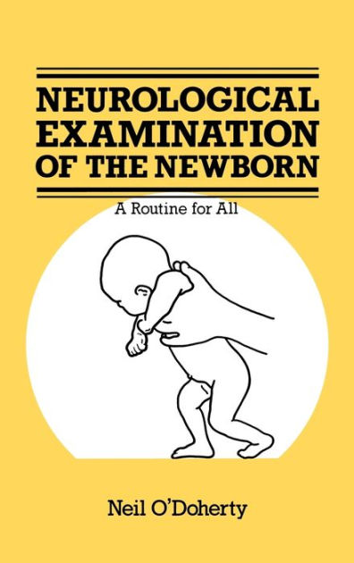 The Neurological Examination of the Newborn by N. O'Doherty, Hardcover ...
