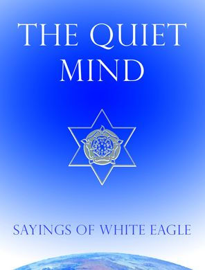 The Quiet Mind: Sayings of White Eagle by White Eagle, Hardcover ...