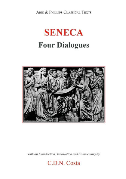 Seneca: Four Dialogues by C. D. N. Costa | 9780856685613 | Paperback ...