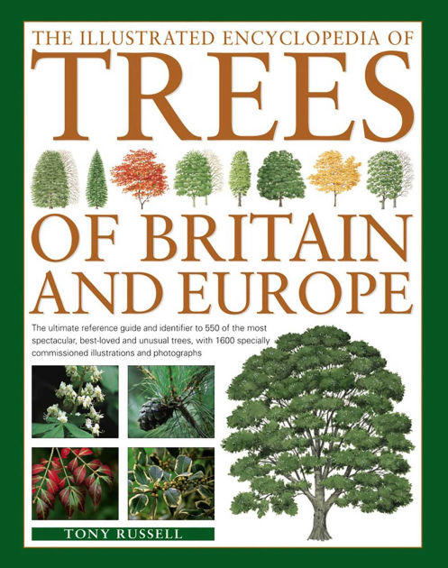 The Illustrated Encyclopedia of Trees of Britain and Europe: The ...