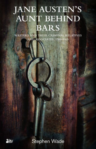 Jane Austen's Aunt Behind Bars by Stephen Wade, Paperback | Barnes & Noble®