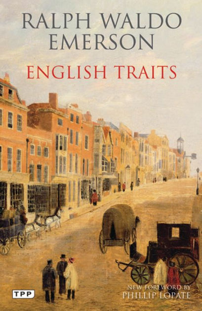 English Traits: A Portrait of 19th Century England by Ralph Waldo ...