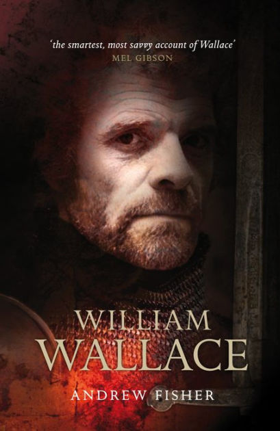 William Wallace by Andrew Fisher | eBook | Barnes & Noble®