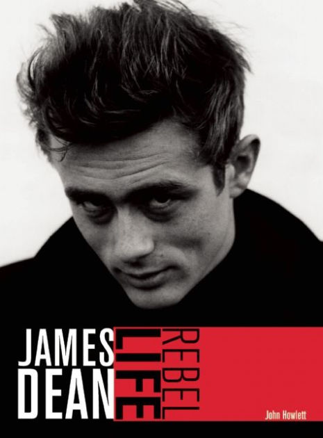 JAMES DEAN: REBEL LIFE by John Howlett, Paperback | Barnes & Noble®
