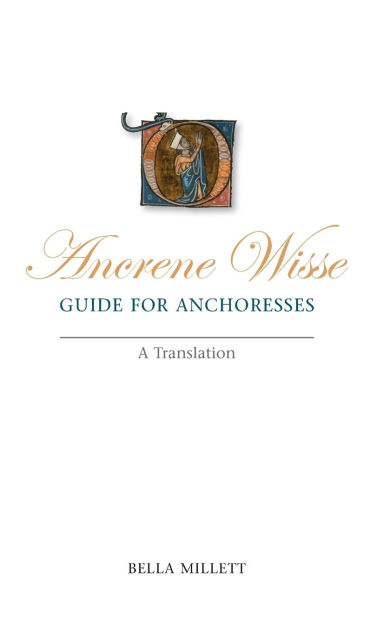 Ancrene Wisse / Guide for Anchoresses: A Translation by Liverpool ...