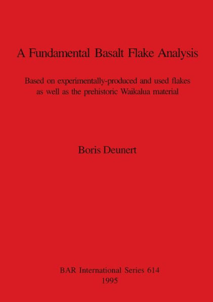 A Fundamental Basalt Flake Analysis by Boris Deunert, Paperback ...