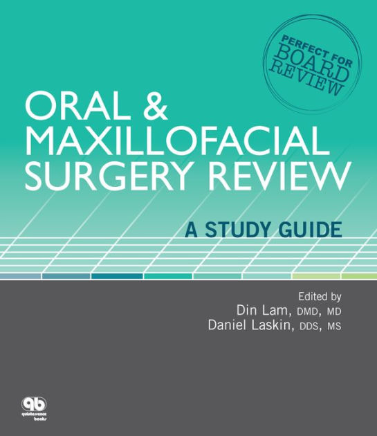 Oral & Maxillofacial Surgery Review: A Study Guide by Din Lam, Daniel ...