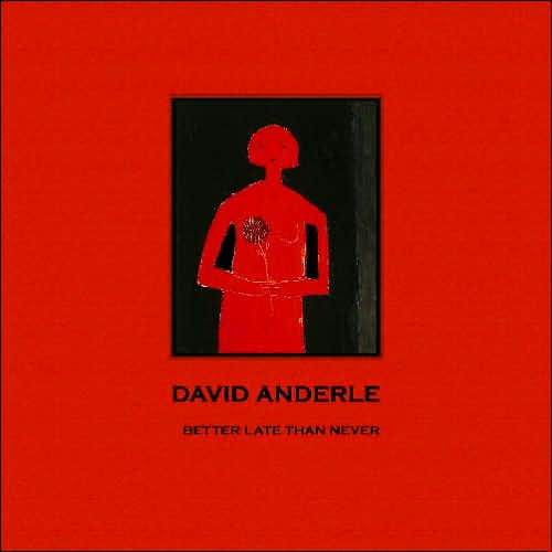 Better Late Than Never: The Paintings of David Anderle by David Anderle ...