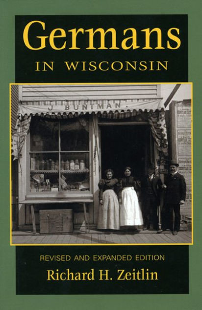 Germans in Wisconsin by Richard H. Zeitlin, Paperback | Barnes & Noble®