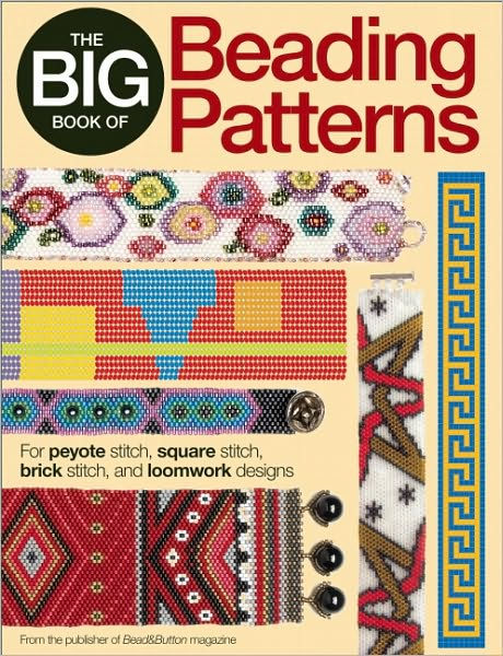 The Big Book of Beading Patterns: For Peyote Stitch, Square Stitch ...