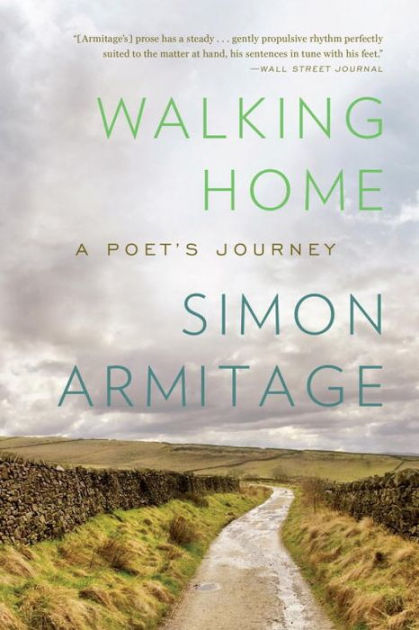 Walking Home: A Poet's Journey by Simon Armitage, Paperback | Barnes ...