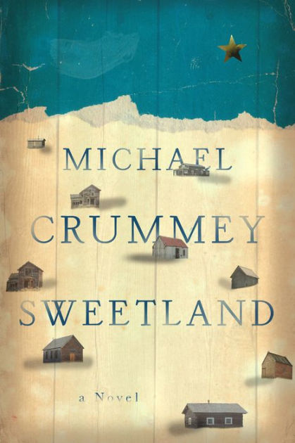 Sweetland: A Novel by Michael Crummey, Paperback | Barnes & Noble®