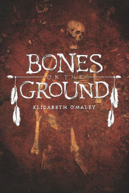 Bones on the Ground by Elizabeth O'Maley | eBook | Barnes & Noble®