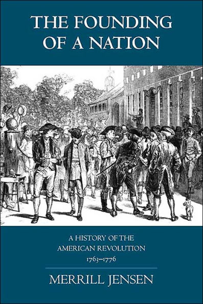 The Founding of a Nation: A History of the American Revolution, 1763 ...