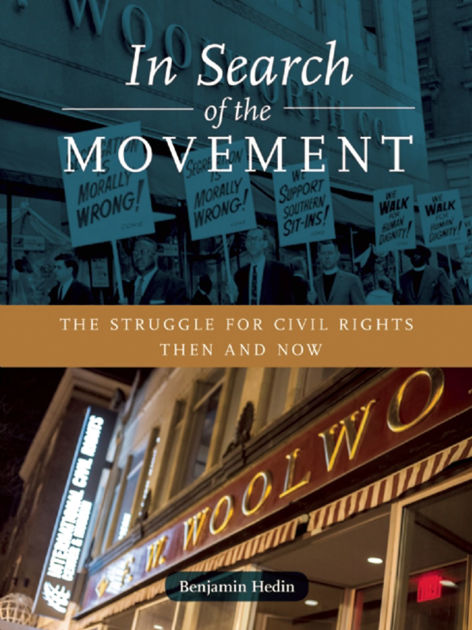 In Search of the Movement: The Struggle for Civil Rights Then and Now ...