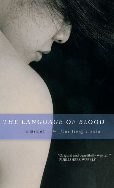 The Language of Blood by Jane Jeong Trenka, Paperback | Barnes & Noble®