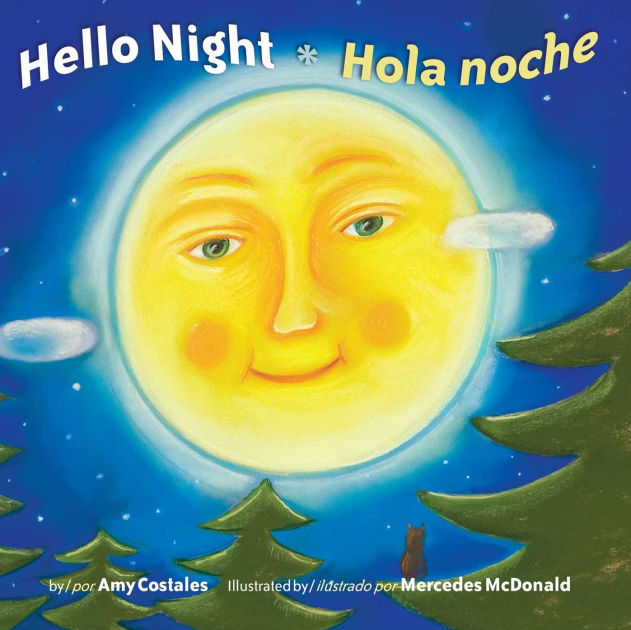 Hello Night/Hola Noche Bilingual by Amy Costales, Mercedes McDonald ...