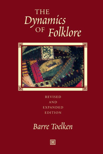 Dynamics Of Folklore: Revised and Expanded Edition by Barre Toelken ...
