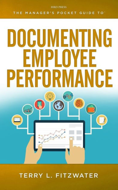 Manager's Pocket Guide to Documenting Employee Performance / Edition 1 ...
