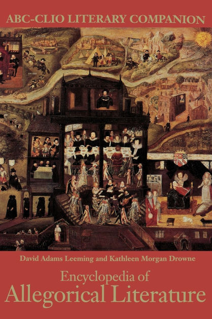 Encyclopedia of Allegorical Literature by David A. Leeming, Kathleen ...