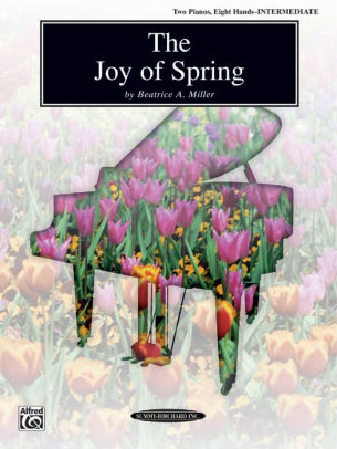 The Joy of Spring: Sheet by Beatrice A. Miller, Paperback | Barnes & Noble®