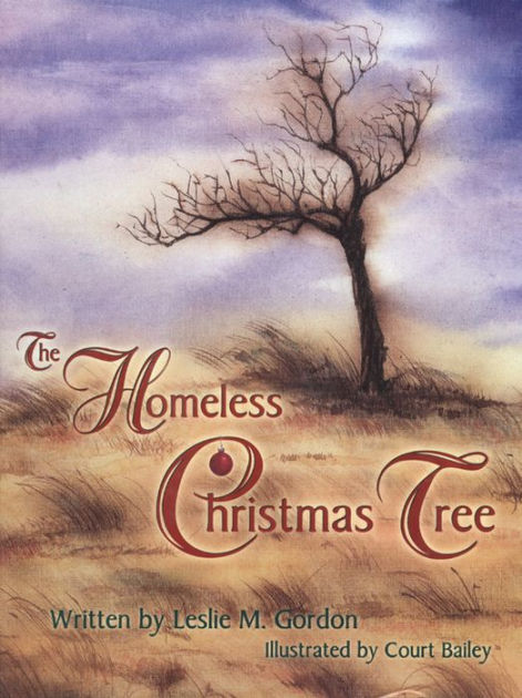 The Homeless Christmas Tree by Leslie Gordon, Court Bailey, Hardcover ...