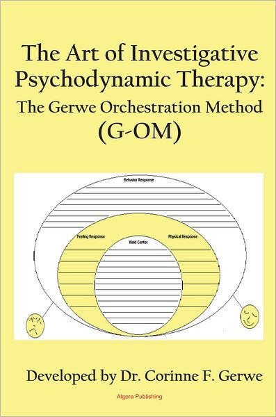 The Art of Investigative Psychodynamic Therapy: The Gerwe Orchestration ...