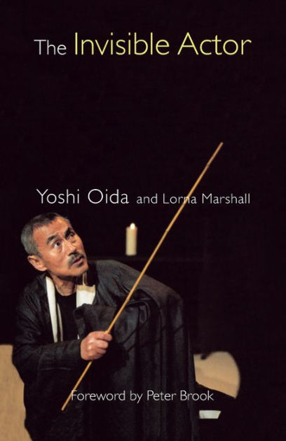 The Invisible Actor / Edition 1 by Yoshi Oida, Lorna Marshall ...