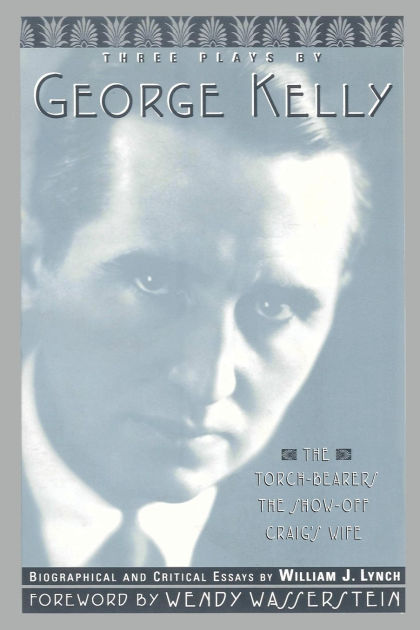 Three Plays By George Kelly by George Kelly, Paperback | Barnes & Noble®