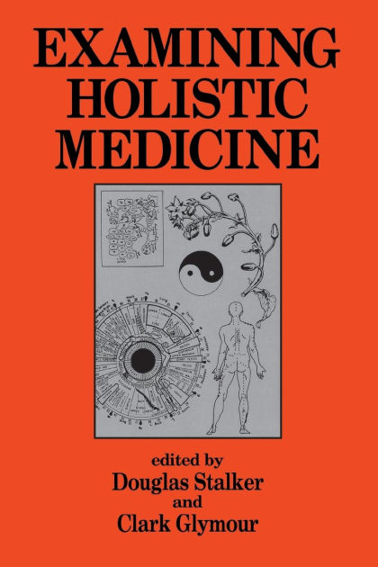 Examining Holistic Medicine by Douglas Stalker, Paperback | Barnes & Noble®