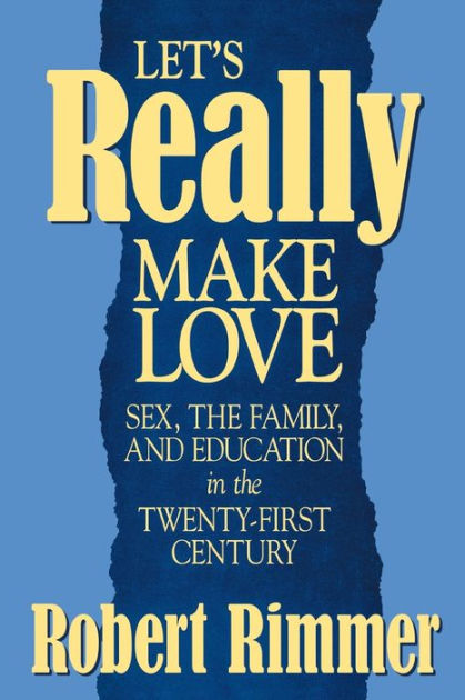 Let's Really Make Love by Robert H. Rimmer, Paperback | Barnes & Noble®