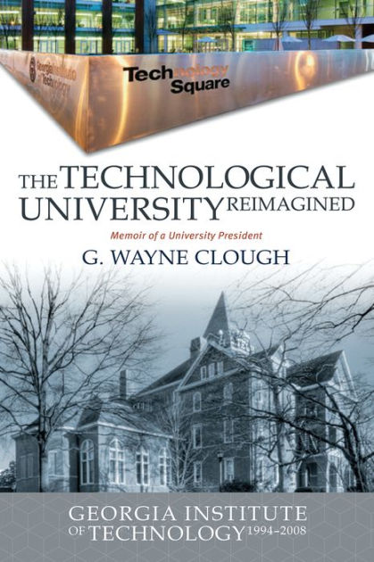 The Technological University Reimagined: Georgia Institute of ...