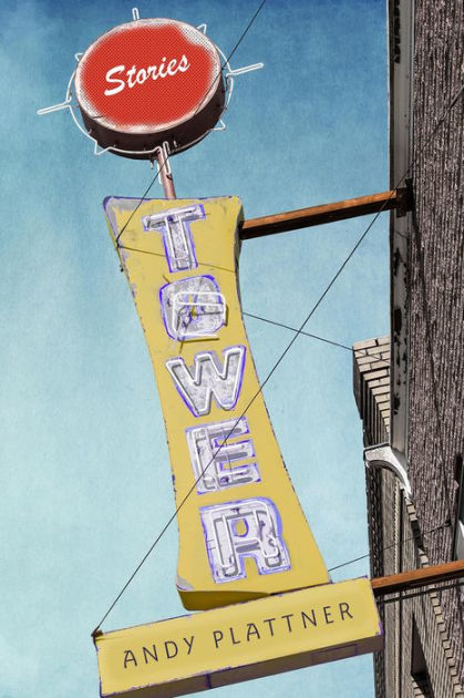 Tower: Stories by Andy Plattner | eBook | Barnes & Noble®