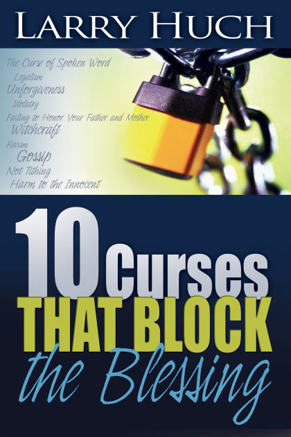 10 Curses That Block the Blessing by Larry Huch, Paperback | Barnes ...