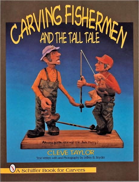 Carving Fishermen and the Tall Tale by Cleve Taylor, Paperback | Barnes ...