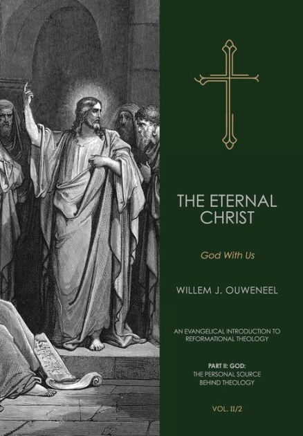 The Eternal Christ: God With Us by Willem J Ouweneel, Hardcover ...