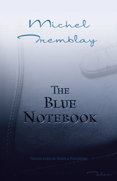 The Blue Notebook by Michel Tremblay | eBook | Barnes & Noble®
