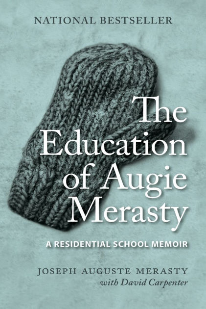 The Education of Augie Merasty: A Residential School Memoir - New ...