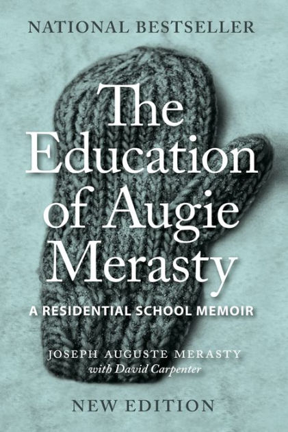 The Education of Augie Merasty: A Residential School Memoir - New ...