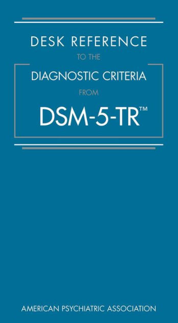 Desk Reference to the Diagnostic Criteria From DSM-5-TRT by American ...