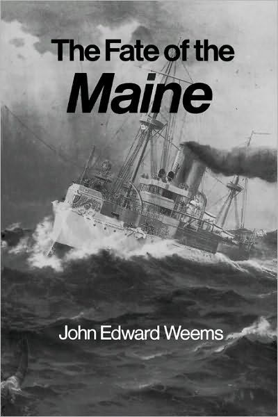 The Fate of the Maine by John Edward Weems, Paperback | Barnes & Noble®