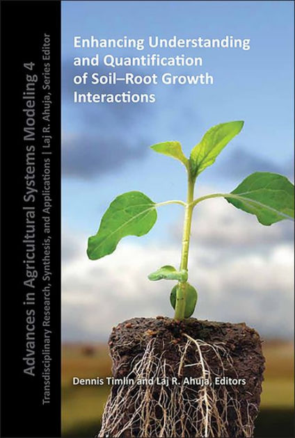 Enhancing Understanding and Quantification of Soil-Root Growth ...