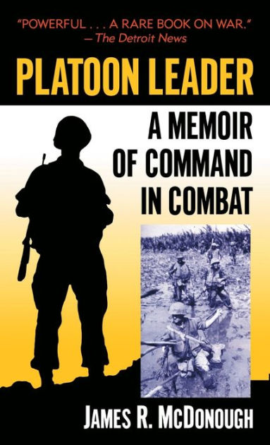 Platoon Leader: A Memoir of Command in Combat by James R. McDonough ...