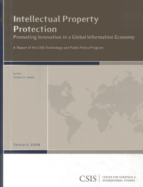 Intellectual Property Protection: Promoting Innovation in a Global Information Economy by James ...